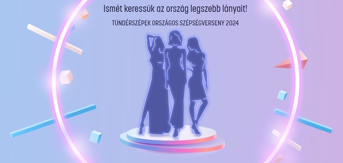 Tündérszépek 2024: óriási lehetőség egy szépségverseny